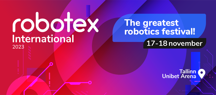 Robotex International 17-18 November 2023 Unibet Arena | Tallinn